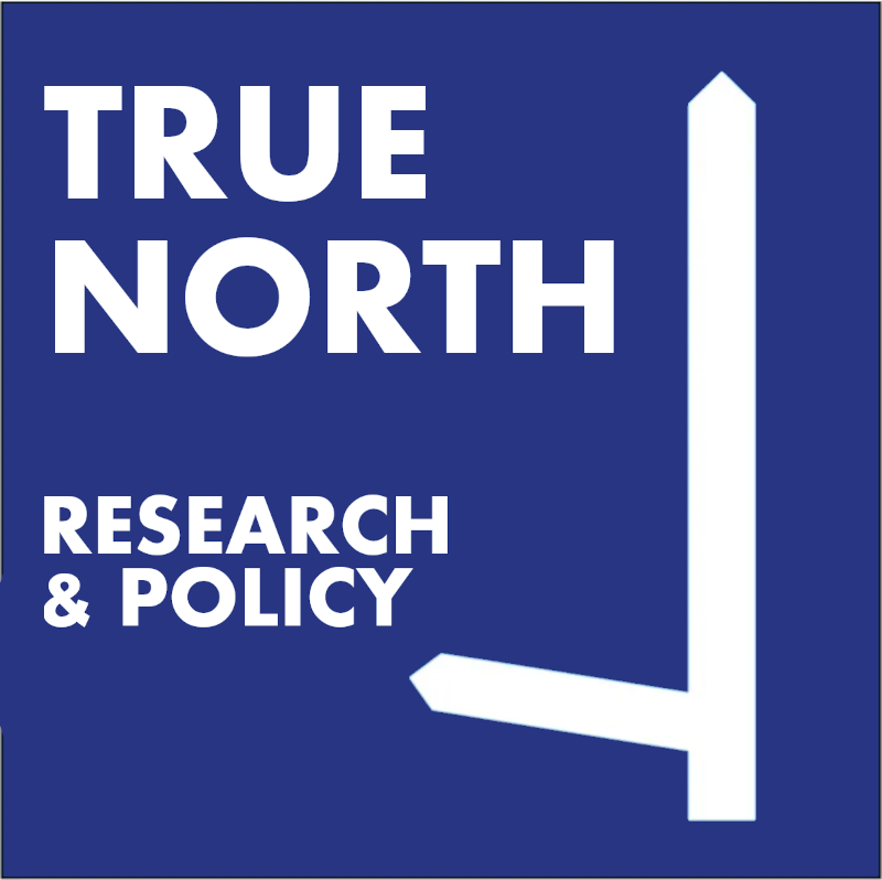 About us - TRUE NORTH - RESEARCH & POLICY